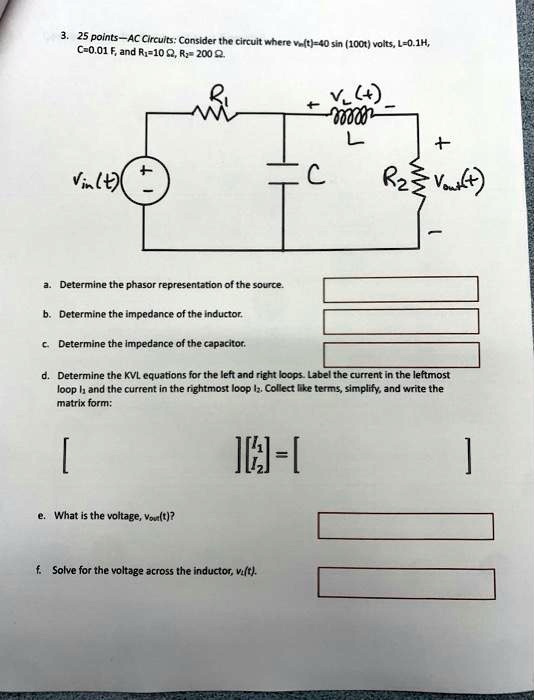 SOLVED: C = 0.01F and R = 10, R = 200 V+ Vin a. Determine the phasor ...