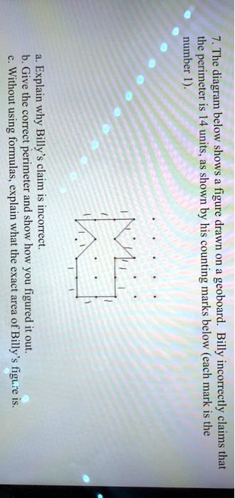 SOLVED: The diagram below shows a geoboard drawn by Billy, with each mark incorrectly numbered ...