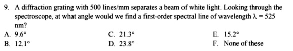 9 A Diffraction Grating With 500 Lines Mm Separates A Beam Of White Light Looking Through The