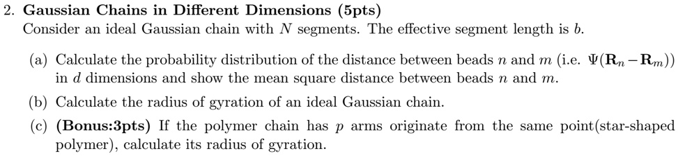 SOLVED: Gaussian Chains in Different Dimensions (Spts) Consider an ...