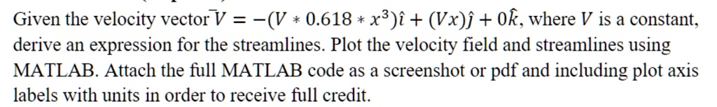 Given the velocity vector V⃗ = -(V × 0.618 × x^3)î + (Vx)ĵ + 0k̂, where ...