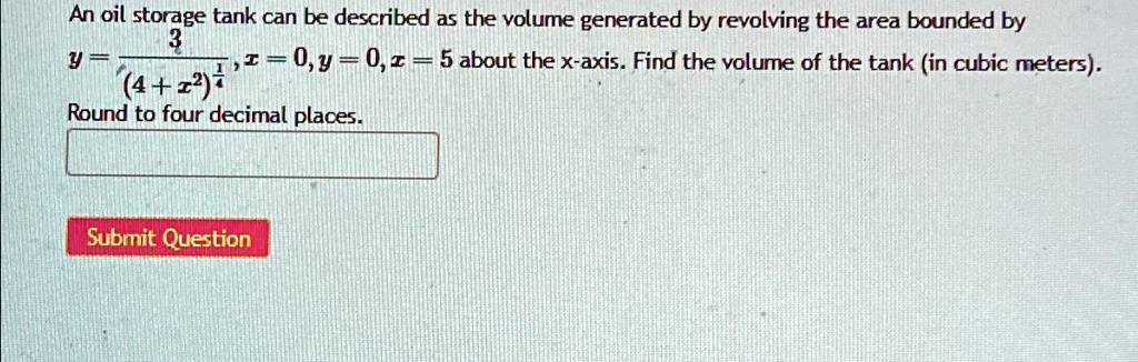 SOLVED: An oil storage tank can be described as the volume generated by ...