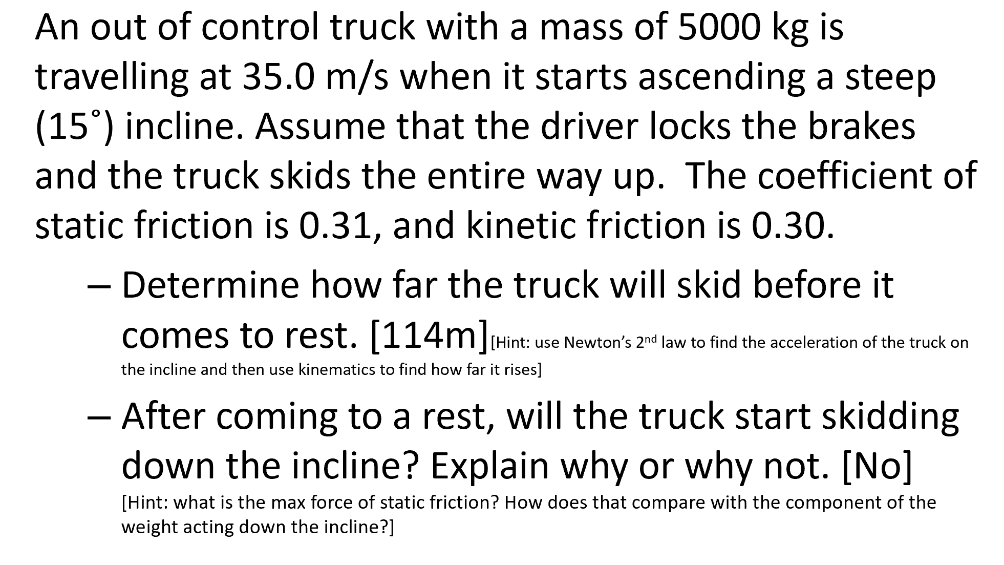 An out of control truck with a mass of 5000 kg is travelling at 35.0 m ...