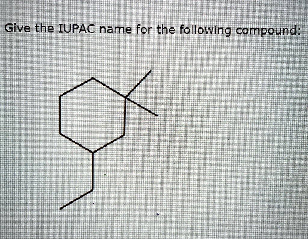 Give the IUPAC name for the following compound: