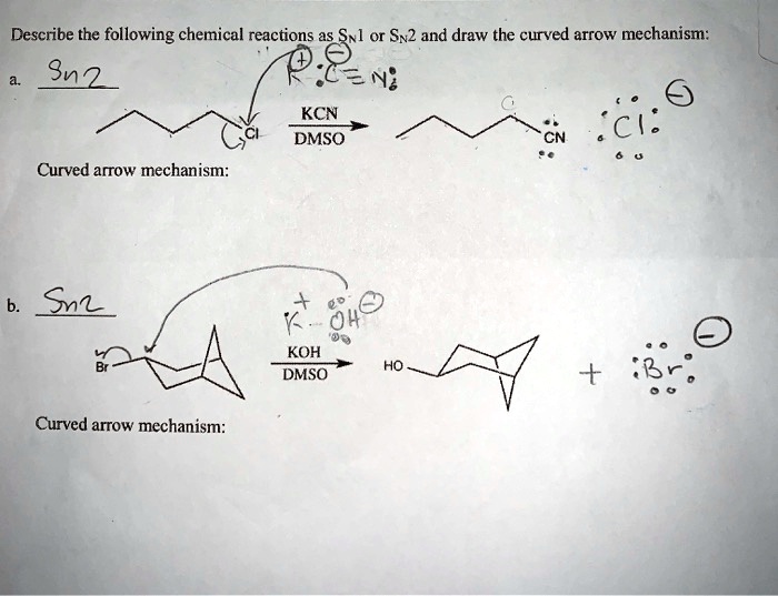 SOLVED: Describe the following chemical reactions as S1 or S2 and draw the curved arrow ...