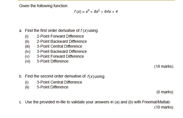 SOLVED:Given the following function f(x) =X 8x2 64x + 4 Find the first order derivative of f (x ...