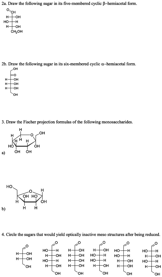2a. Draw the following sugar in its five-membered cyclic β-hemiacetal ...