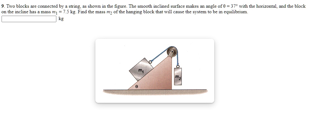 SOLVED: Two blocks are connected by string: as shown in the figure. The smooth inclined surface ...