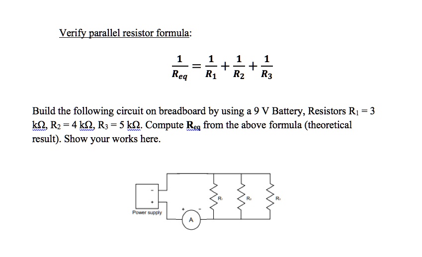 SOLVED: Verify parallel resistor formula: Req = R + Rtr + Rz + R3 Build ...