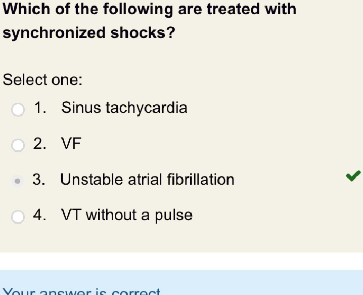 which of the following are treated with synchronized shocks select one ...