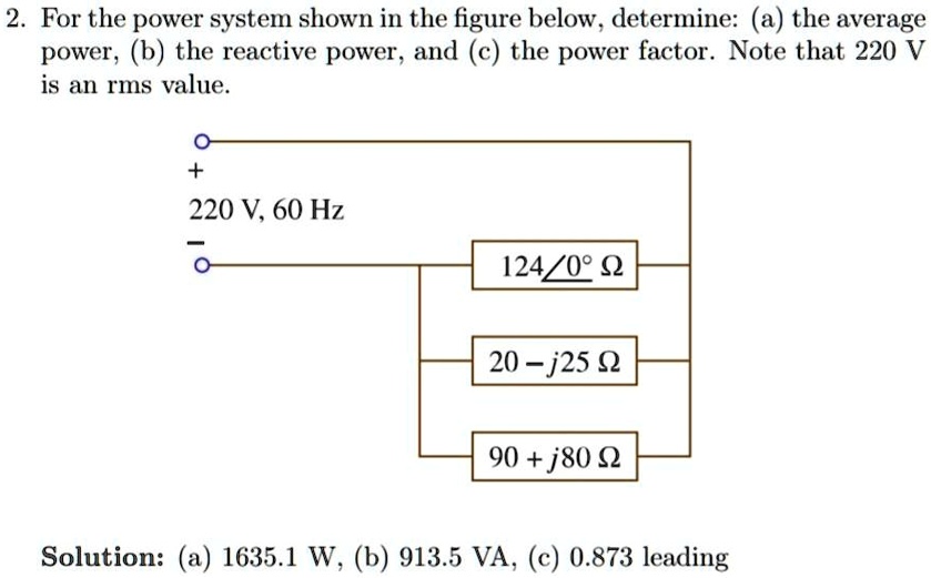 SOLVED: 2.For the power system shown in the figure below,determine:@ the average power,(b the ...