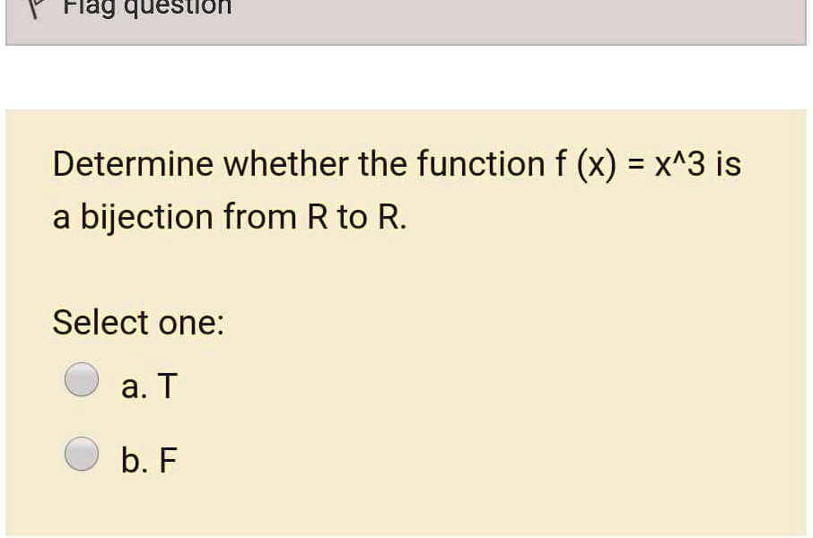 Solved Flag Queslion Determine Whether The Function F X X 3 Is A