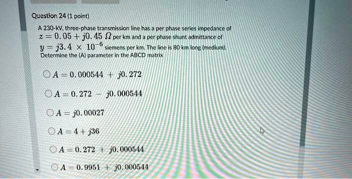 Question 24 (1 point) A 230-kV, three-phase transmission line has a per ...