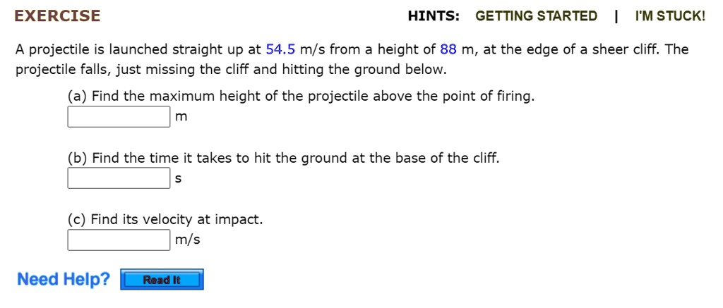SOLVED: EXERCISE HINTS: GETTING STARTED FM STUCKI A projectile is launched straight up at 54.5 m ...