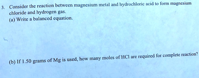 SOLVED: Consider the reaction between magnesium metal and hydrochloric acid to form magnesium ...