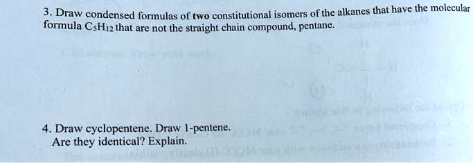 SOLVED:3 . Draw condensed formulas of two constitutional isomers of the ...