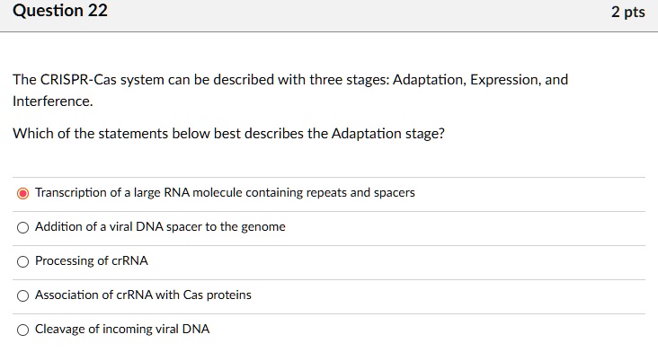 SOLVED: The CRISPR-Cas system can be described with three stages ... SOLVED: The CRISPR-Cas system can be described with three stages ...