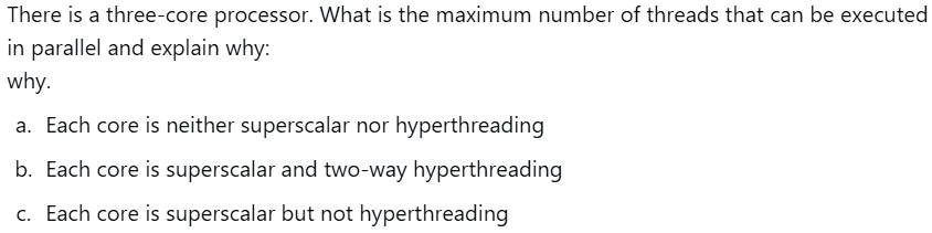SOLVED: There is a three-core processor: What is the maximum number of threads that can be ...