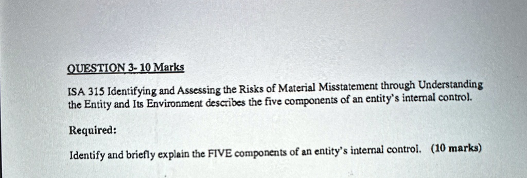 question 3 10 marks isa 315 identifying and assessing the risks of ...
