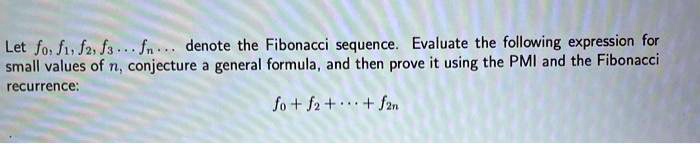 Solved Let Fos Fi Fz Js Denote The Fibonacci Sequence Evaluate The Following Expression