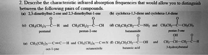 [GET ANSWER] 2 describe the characteristic infrared absorption ...