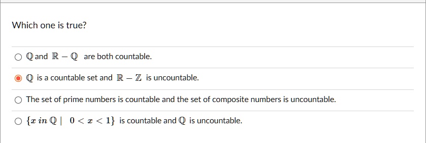 SOLVED: Which one is true? and R are both countable: is a countable set ...