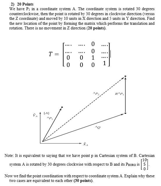 2) 20 Points We have P1 in a coordinate system A. The coordinate system is rotated 30 degrees ...