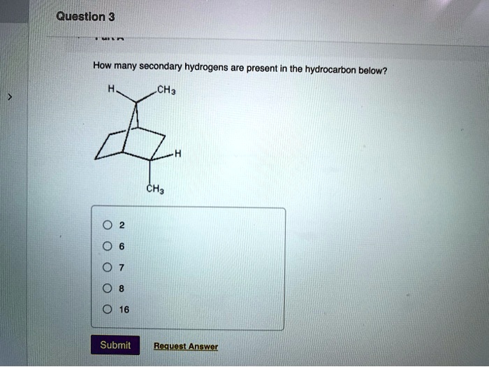 SOLVED:Questlon 3 How many secondary hydrogens are present in the ...
