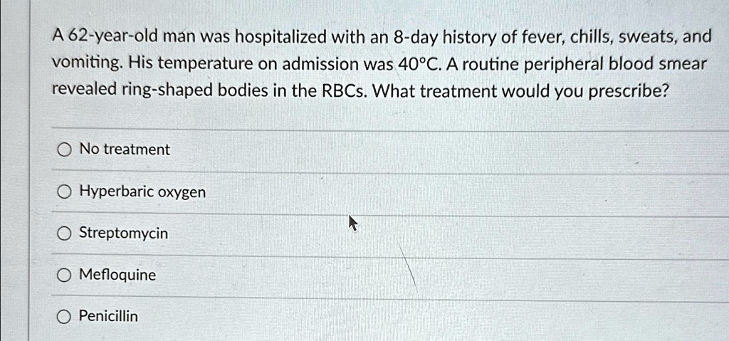 A 62-year-old man was hospitalized with an 8-day history of fever ...