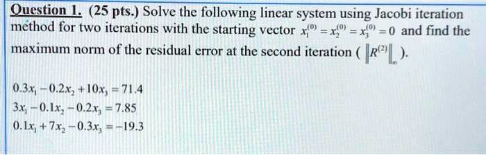 SOLVED:Question l (25 pts.) Solve the following lincar system using ...