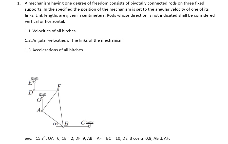 SOLVED: A mechanism having one degree of freedom consists of pivotally ...