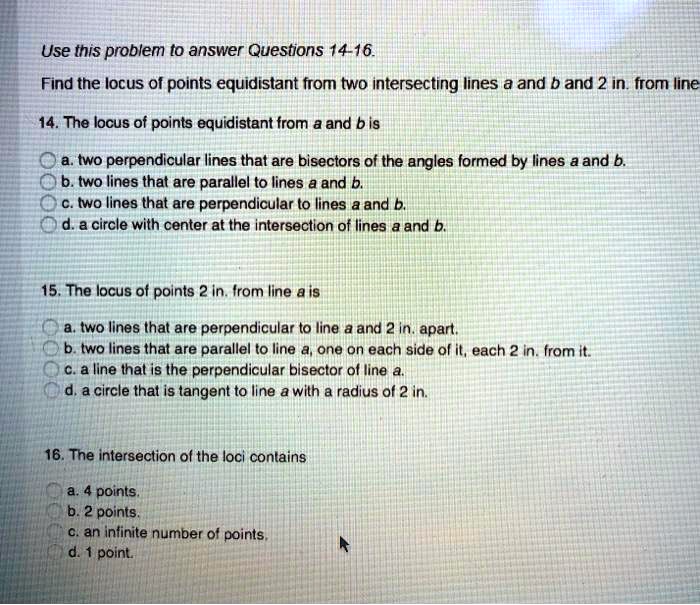SOLVED: Use this problem t0 answer Questions 14-16. Find the locus of ...