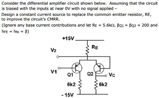 SOLVED: Consider the differential amplifier circuit shown below ...