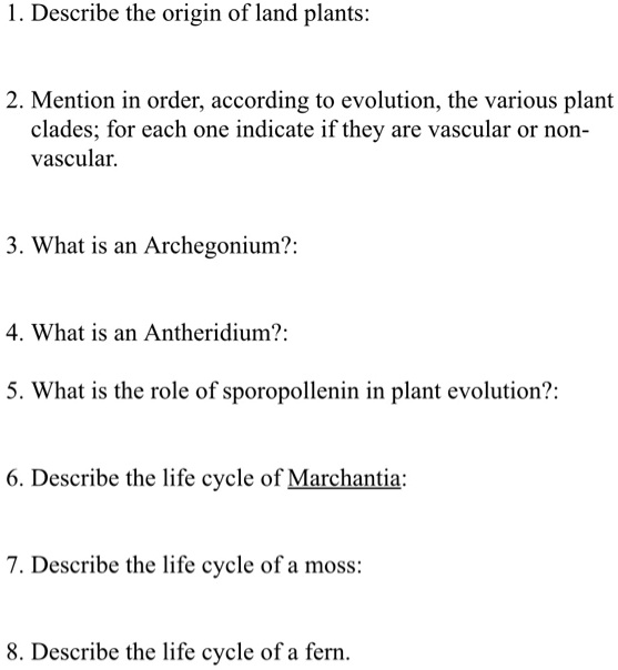 SOLVED:1. Describe the origin of land plants: 2. Mention in order ...