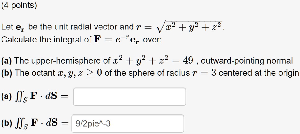 SOLVED: (4 points) Let er be the unit radial vector and r = 22 + y2 +22 ...
