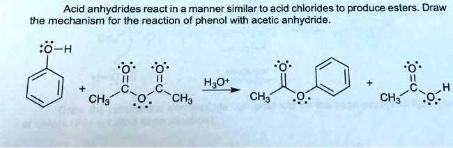 SOLVED: Acid anhydrides react in a manner similar to acid chlorides to produce esters. Draw the ...