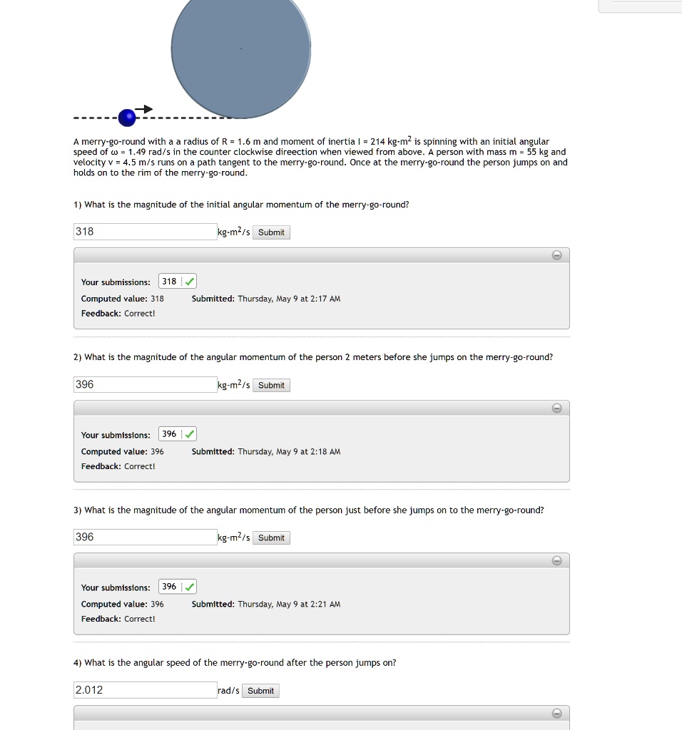 SOLVED: merry-go-round with radius Of R = 1.6 m and moment of inertia 214 kg-m? is spinning with ...