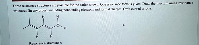 Three resonance structures are possible for the cation shown. One ...