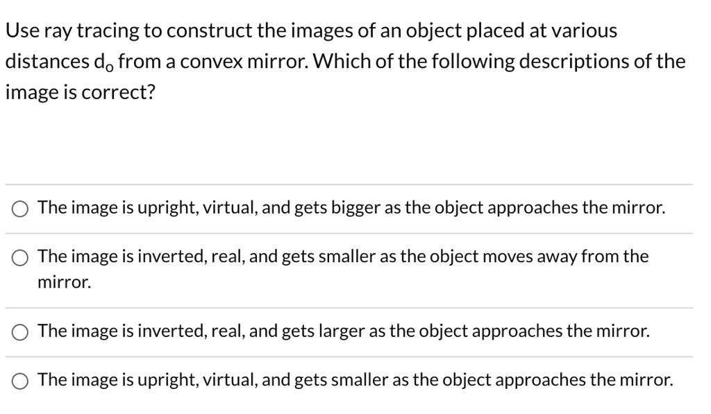SOLVED: Use ray tracing to construct the images of an object placed at various distances do from ...