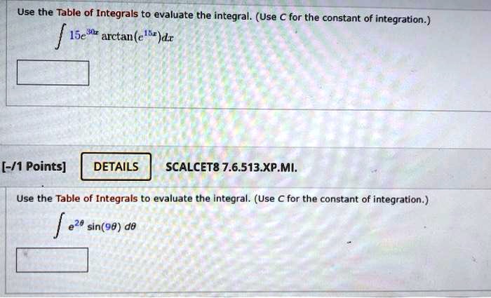 SOLVED: Use the Table of Integrals to evaluate the integral. (Use C for the constant of ...