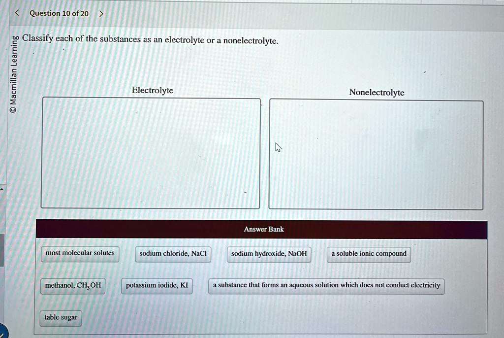 question 10 of 20 classify each of the substances as an electrolyte or ...