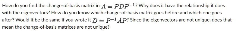 SOLVED: How do you find the change-of-basis matrix in A PDP-1? Why does ...