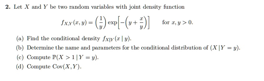 2 let x and y be two random variables with joint density function fxxzy exp 49 for y 0 find the ...