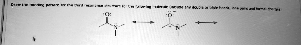 Draw the bonding pattern for the third resonance structure for the ...