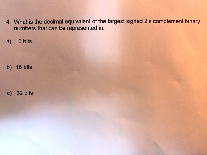 What Is The Decimal Equivalent Of The Largest Signed 2s Complement 7610