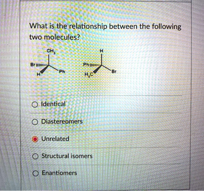 SOLVED: What is the relationship between the following two molecules? CH Pn Muuia Ph A,c ...