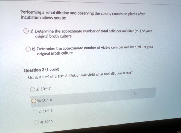 SOLVED: Performing serial dilution and observing the colony counts on ...