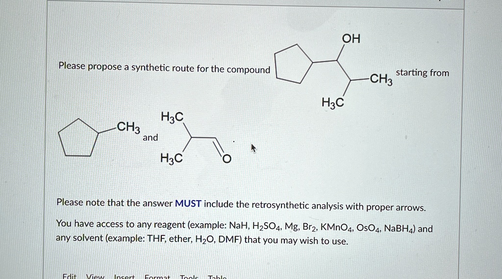 please propose a synthetic route for the compound h3c ch3 and h3c oh ...