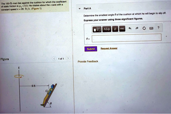 SOLVED: The 150-Ib man lies against the cushion for which the ...