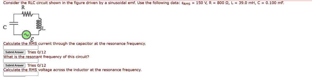 SOLVED: Consider the RLC circuit shown in the figure driven by sinusoidal emf; Use the following ...